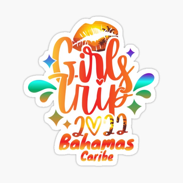 "Girls Trip Bahamas Caribe 2022, summer vacation trip" Sticker by ...