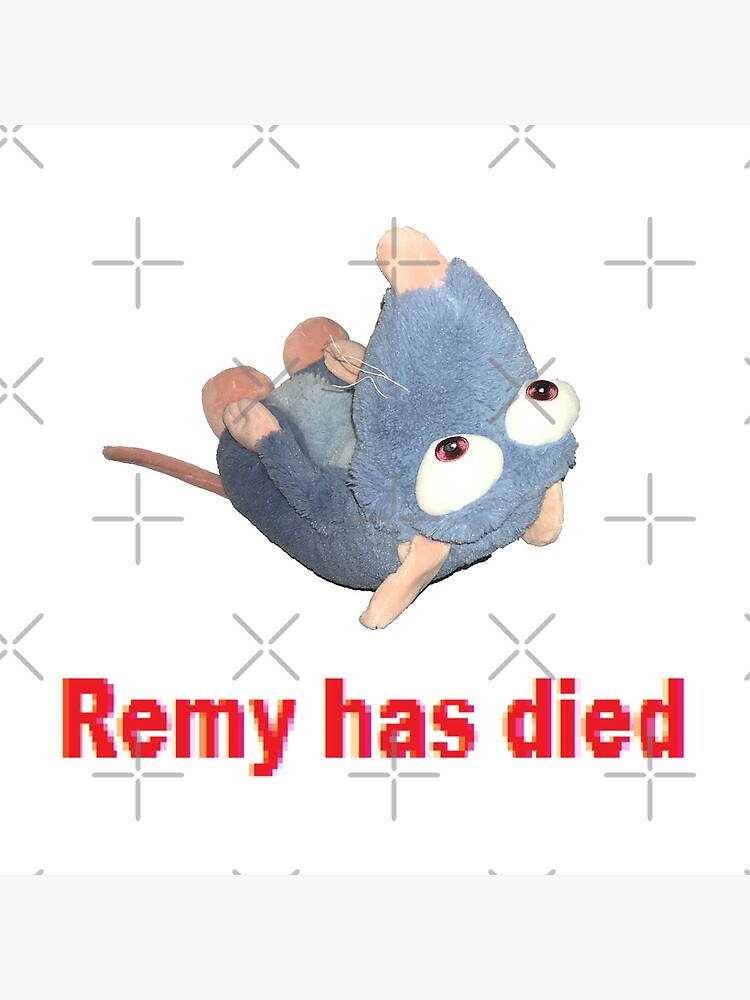 "Remy has died" Poster for Sale by CandyAcid | Redbubble