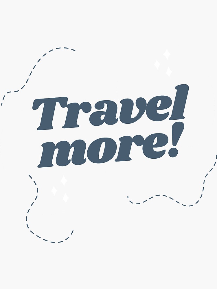 "travel more" Sticker by hussein888 | Redbubble