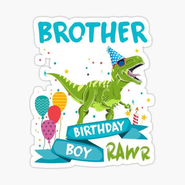"Brother Of The Birthday Boy T Rex Dinosaur Birthday Matching" Sticker by davetmccall | Redbubble
