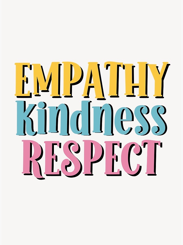 "Empathy Kindness Respect - Peace Quotes" Poster for Sale by ...