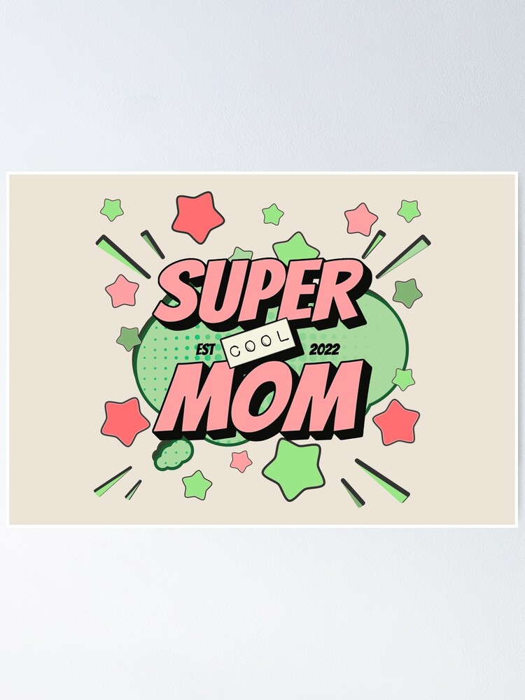 Póster «Cute Comic Book Super Cool Mom Est 2022, gran diseño para ...