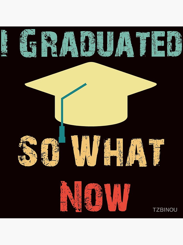 Poster « J'ai obtenu mon diplôme So What Now, diplômé 2022, promotion 2022. », par TZBINOU ...