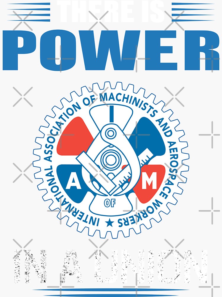 "International Association Of Machinists And Aerospace Workers There Is ...