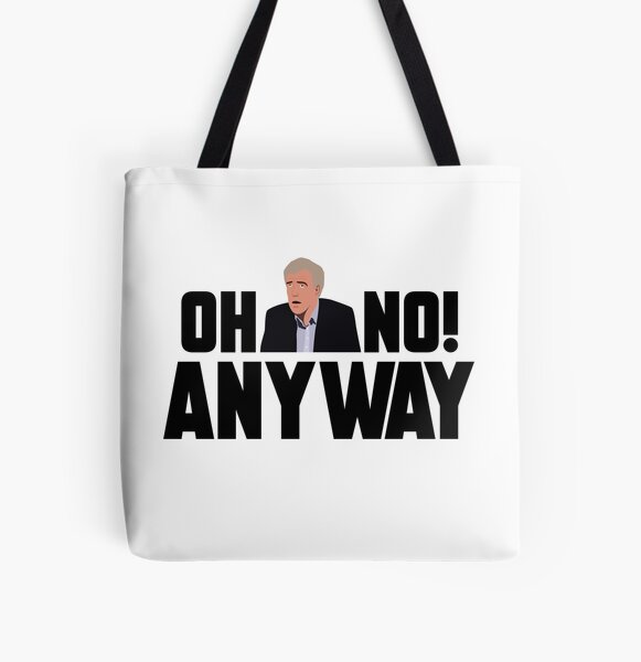 "Funny Oh No! Anyway - Jeremy Clarkson Meme" Tote Bag by S-E-B | Redbubble