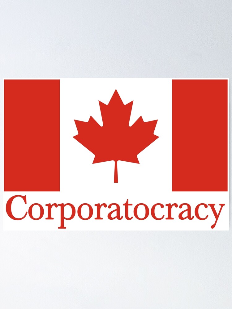 "Canada flag - Corporatocracy" Poster for Sale by mywifesidea | Redbubble