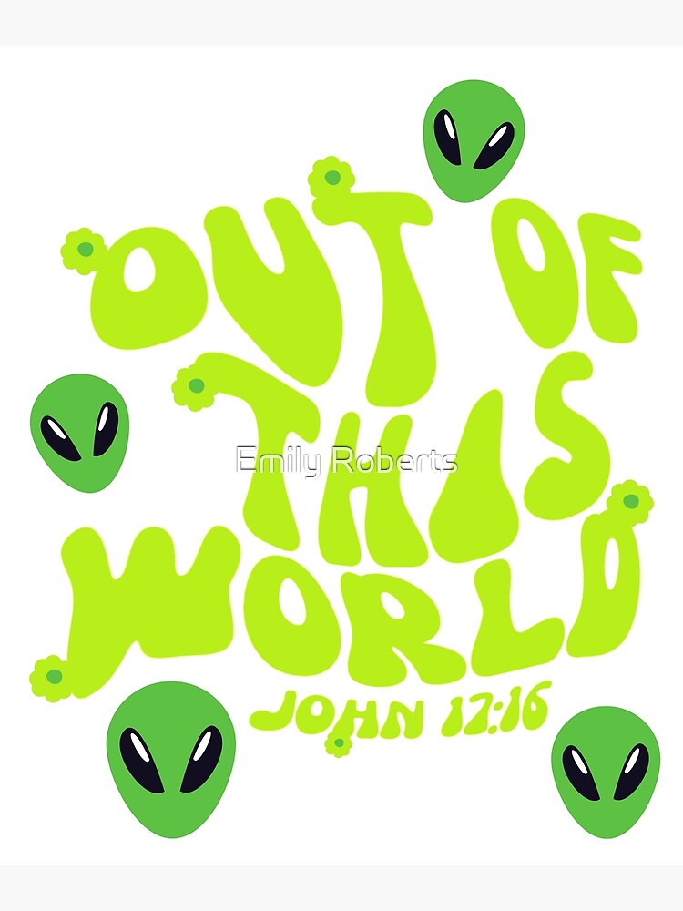 "Out of this world alien trendy aesthetic Christian Bible verse" Poster ...