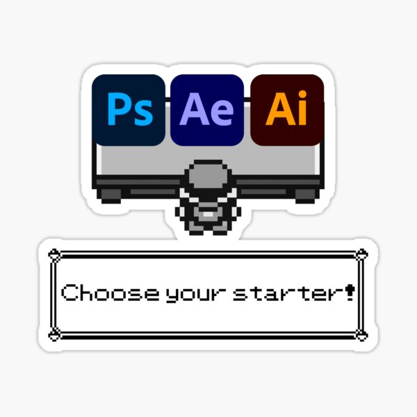 "Choose your starter Adobe Photoshop After effects Illustrator" Sticker ...