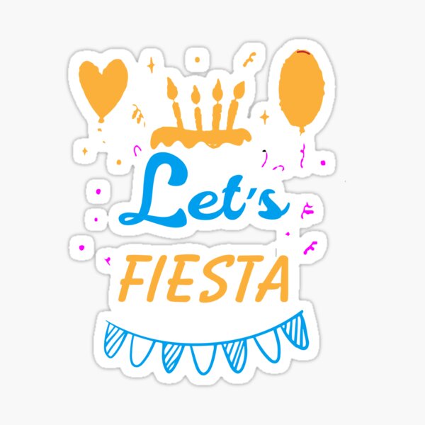 "Let's fiesta - funny-happy " Sticker by IGOOR | Redbubble