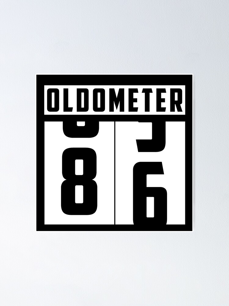 "Oldometer counter Number 86 birthday" Poster for Sale by HeavyStyle ...