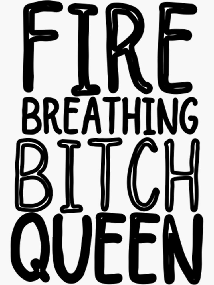 "Fire Breathing Queen " Sticker by JoveDigitals99 | Redbubble