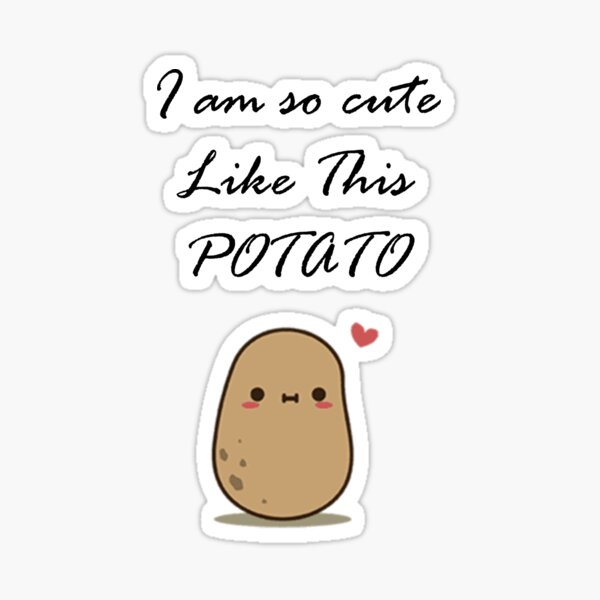 "Cute Potato" Sticker by Phantom-X | Redbubble