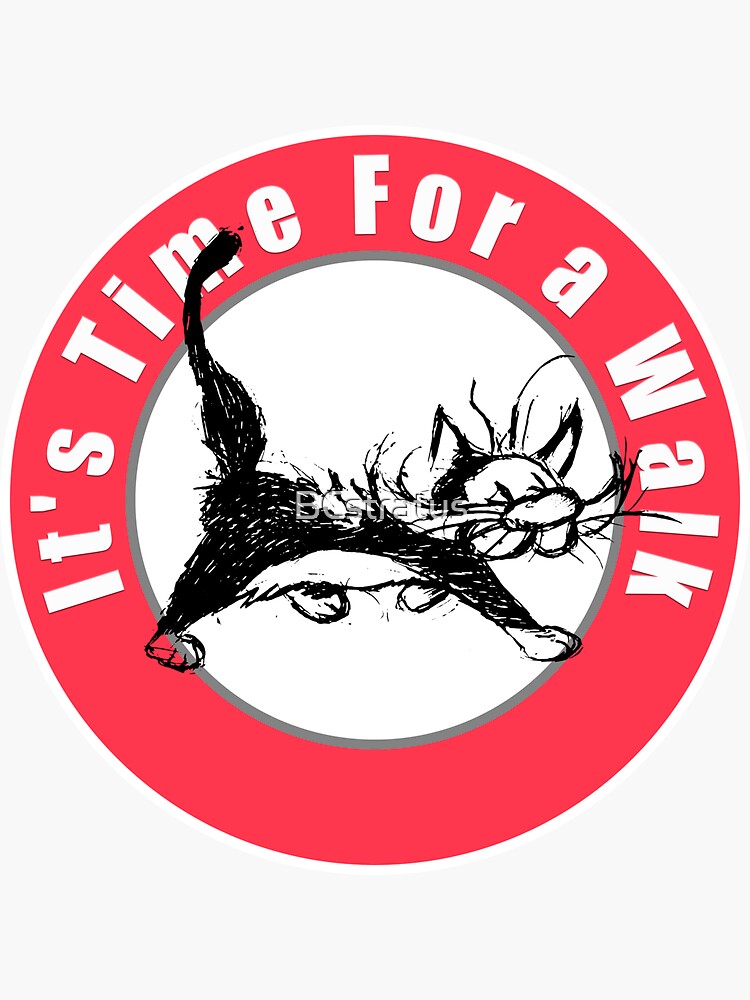 "It's Time For a Walk" Sticker by BCstratus | Redbubble
