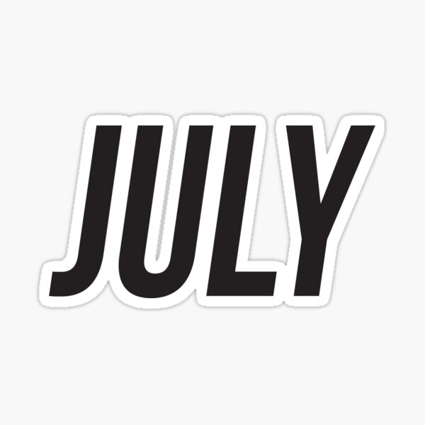 "July, juillet, mes de julio, luglio, Julho in Black Capital" Sticker ...