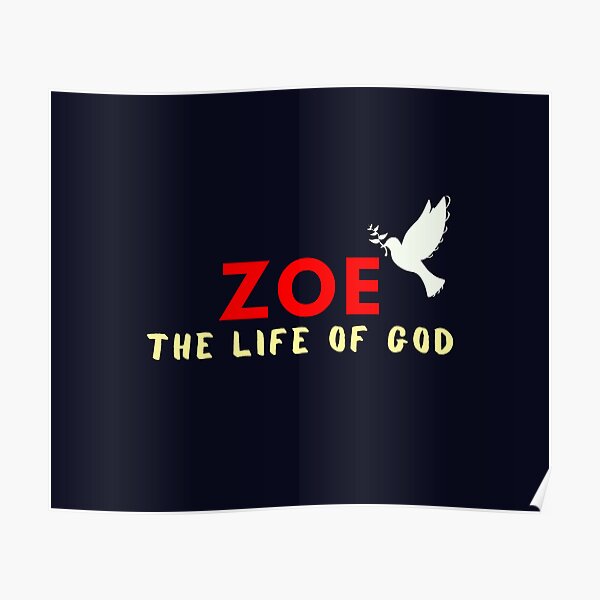 "Zoe (Life of God) Christian Prints" Poster for Sale by Elite7store ...