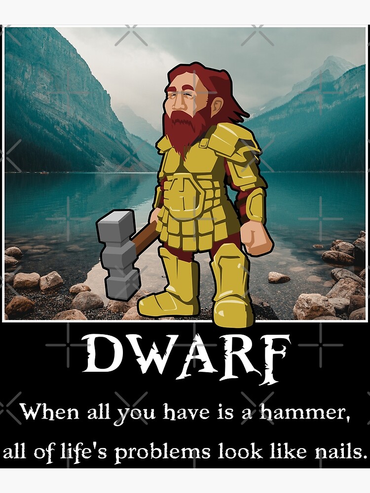 Póster «Cool Dwarf Fighter Hammerer Meme "¡Cuando todo lo que tienes es ...