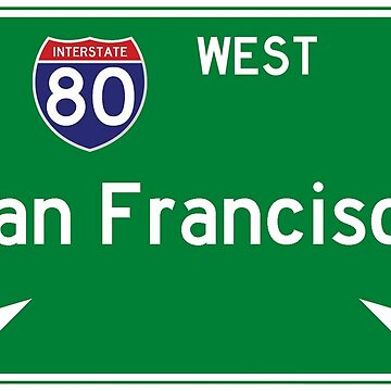"San Francisco Interstate 80 Highway Sign" Poster for Sale by Cityscape ...