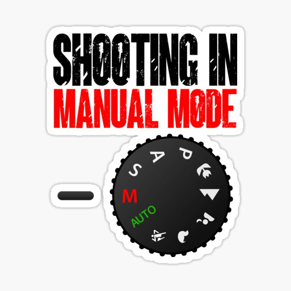 "Shooting in Manual Mode" Sticker by CreativeWahya | Redbubble
