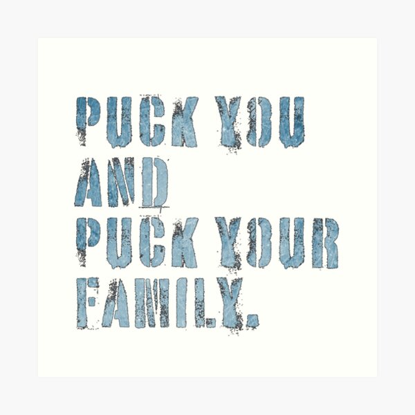 "Puck You and Puck Your Family" Art Print for Sale by grawlixdesign ...