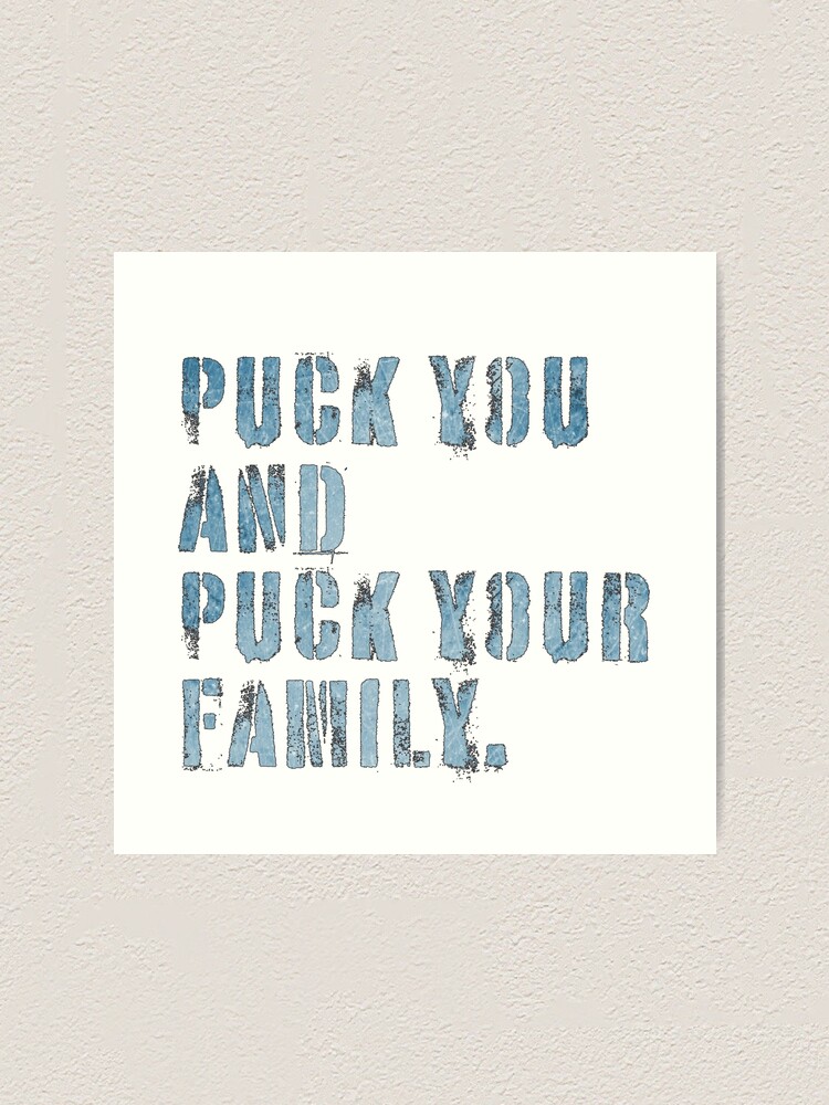 "Puck You and Puck Your Family" Art Print for Sale by grawlixdesign ...