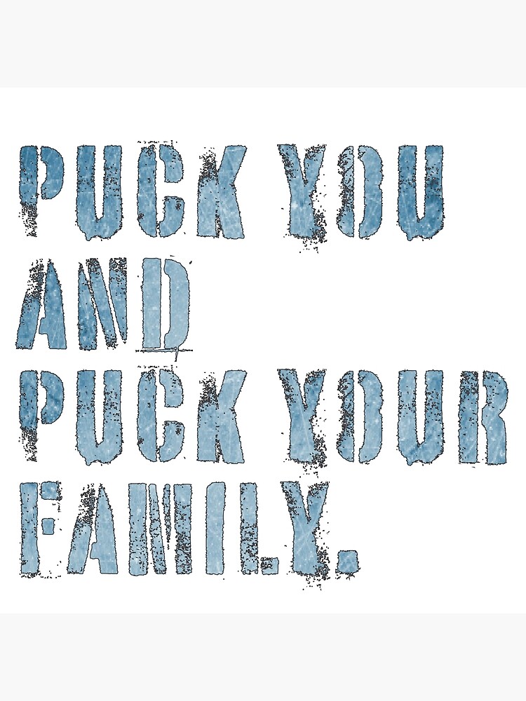 "Puck You and Puck Your Family" Art Print for Sale by grawlixdesign ...