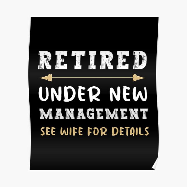 Póster «Retirado bajo una nueva administración. Consulte a su esposa ...