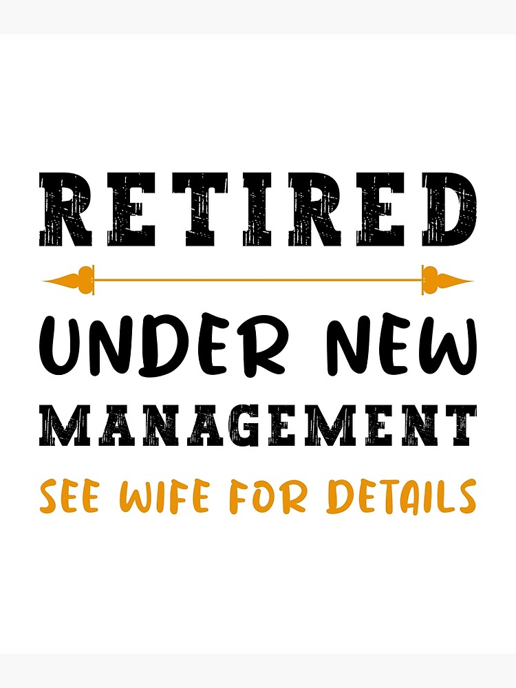 Póster «Retirado bajo una nueva administración. Consulte a su esposa ...