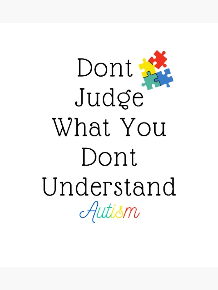 "Autism Awareness - Don't Judge What You Don't Understand" Poster for ...