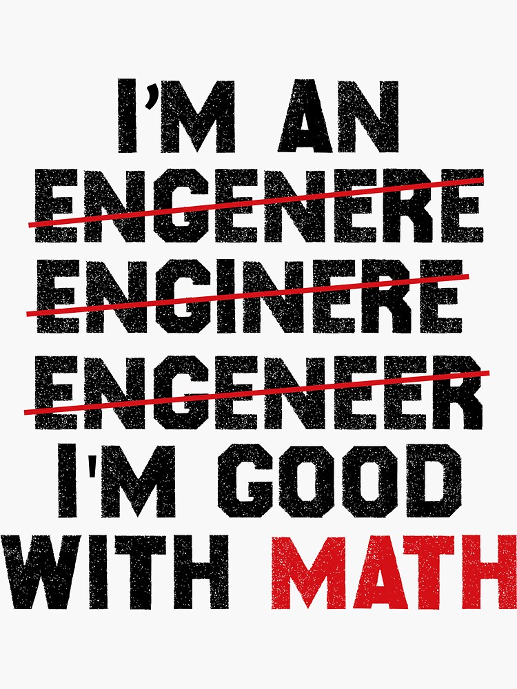 "I'm an Engineer I'm Good at Math" Sticker for Sale by pretty-os ...
