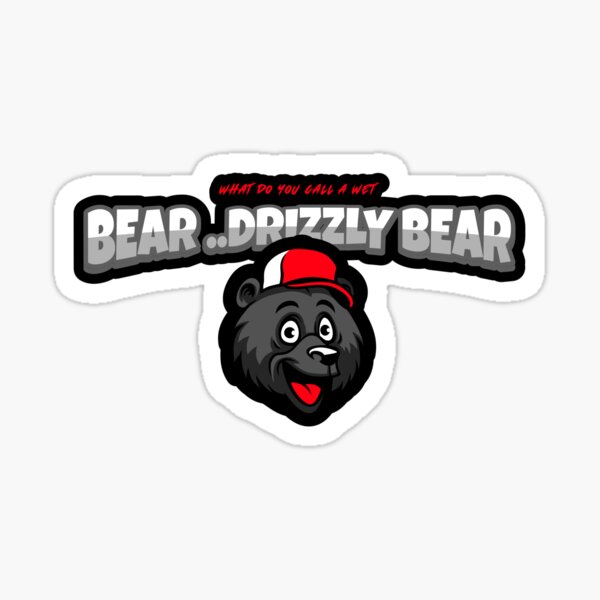 "Drizzly Bear - What do you call a wet bear!!" Sticker by BWBCCREATIONS ...