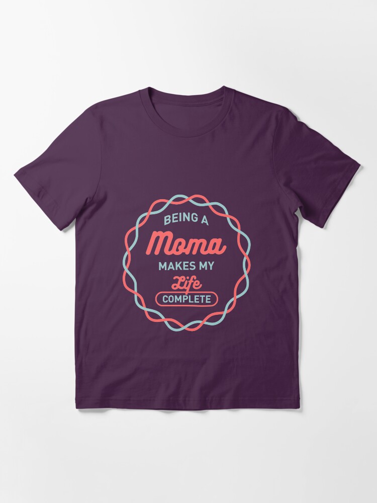 "Being Moma" T-shirt for Sale by cidolopez | Redbubble | moma t-shirts ...