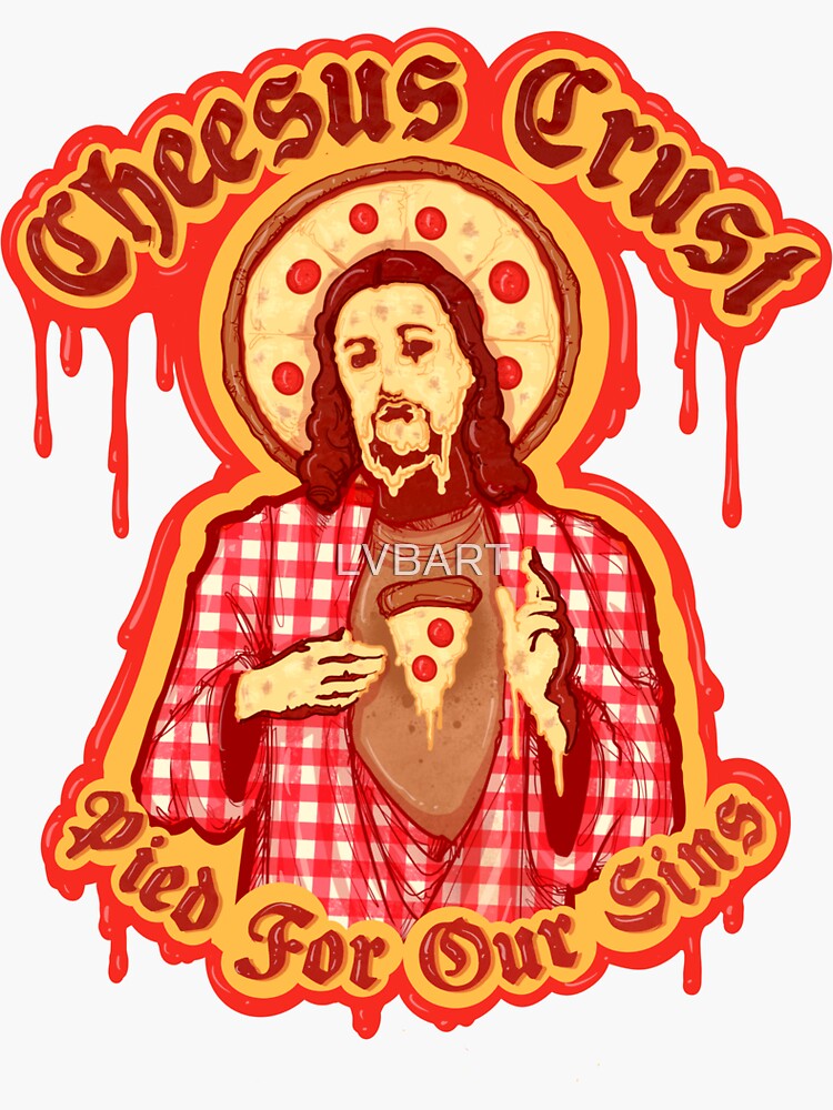 "Cheesus Crust" Sticker for Sale by LVBART | Redbubble