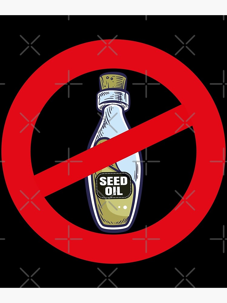 "Anti Seed Oil Diet No Seed Oils" Poster for Sale by design880 | Redbubble