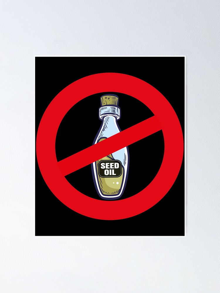 "Anti Seed Oil Diet No Seed Oils" Poster for Sale by design880 | Redbubble