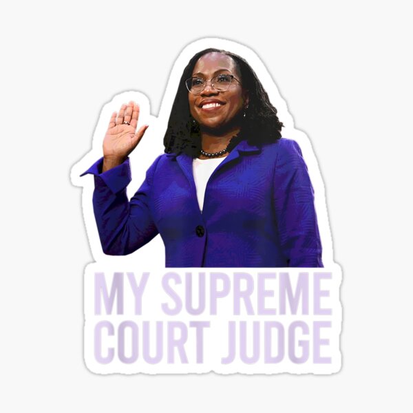 "MY SUPREME COURT JUDGE Kentanji Brown Jackson SCOTUS Meme" Sticker by ...