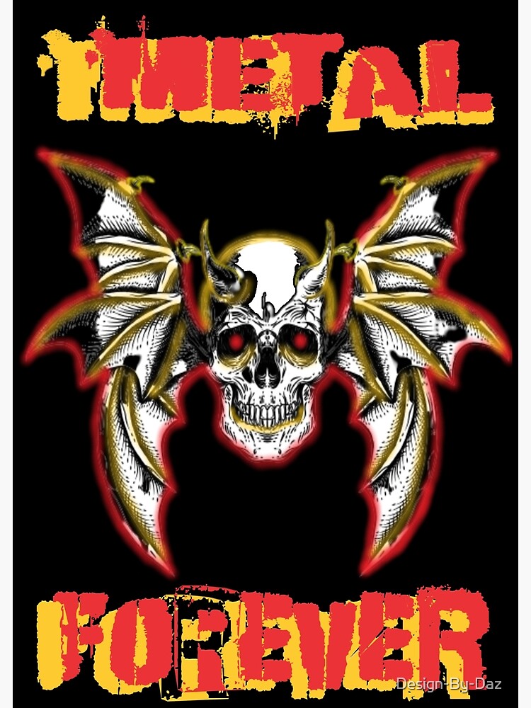 "Metal Forever" Poster by Design-By-Daz | Redbubble