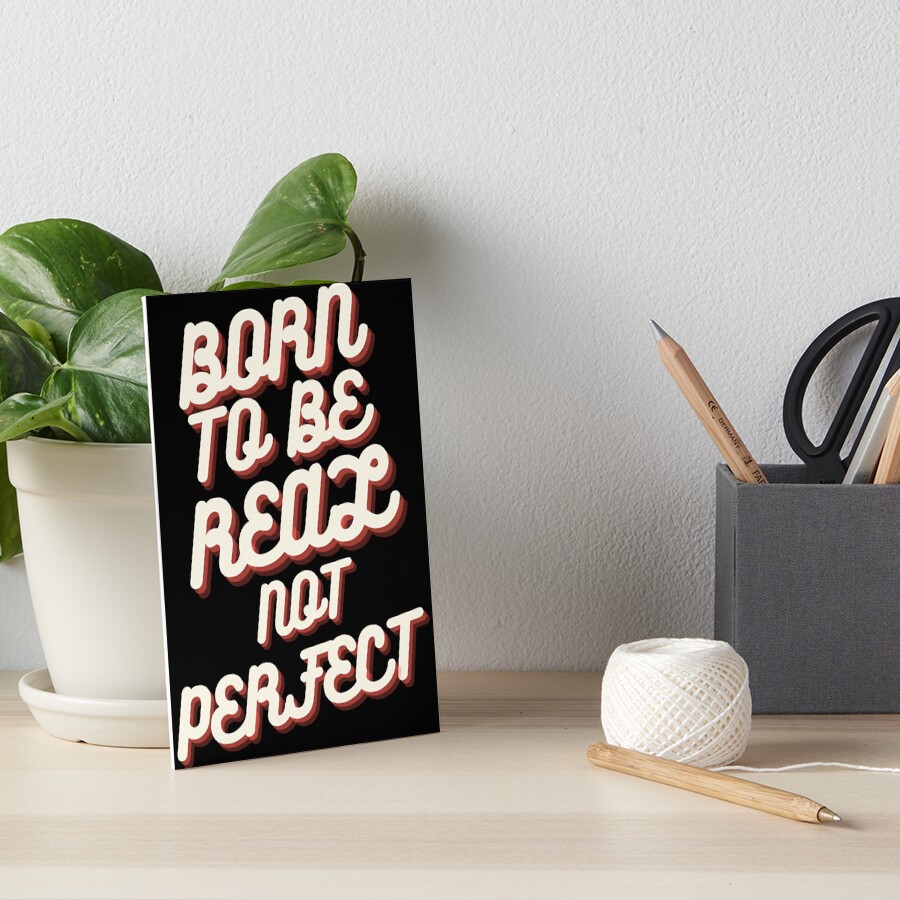 "Born To Be Real Not Realistic" Art Board Print for Sale by ...