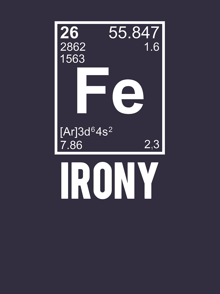 "Ironic Chemical Element FE Irony" T-shirt for Sale by TheShirtYurt ...