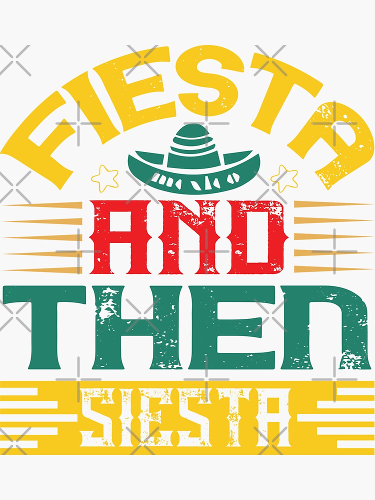 "Fiesta And Then Siesta, Funny Cinco De Mayo Mexico" Sticker by Fabvity ...