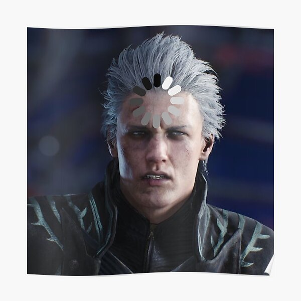"Vergil is loading " Poster by GrimmLetters | Redbubble