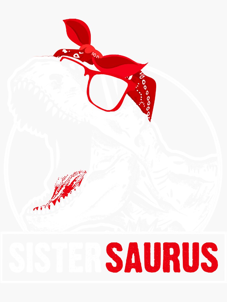 "Sistersaurus T Rex Dinosaur Sister Saurus Family Matching " Sticker by ...