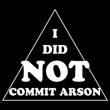"I Did Not Commit Arson" Sticker for Sale by Dex-Shop | Redbubble