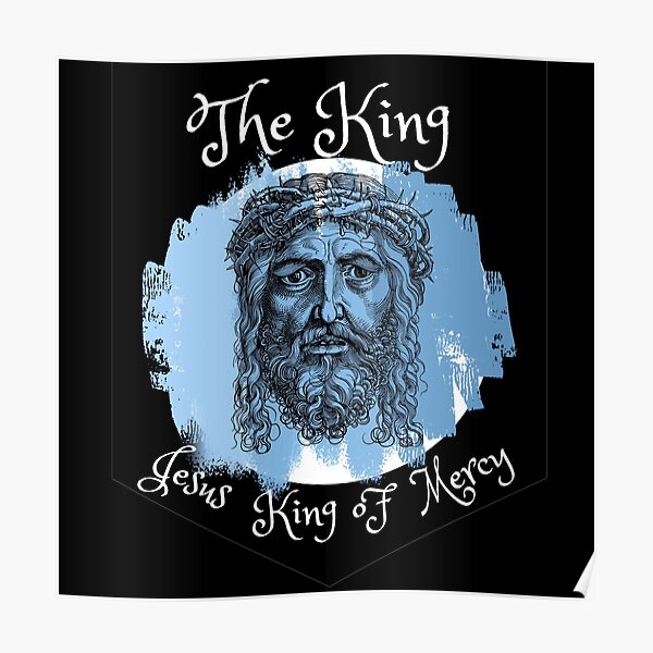 "Jesus King of Mercy" Poster by A-R-R | Redbubble