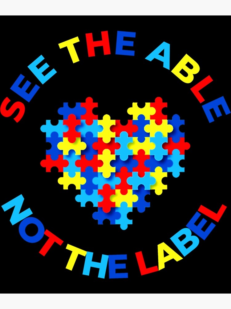 "SEE THE ABLE NOT THE LABEL " Poster by kimberlyhicks | Redbubble