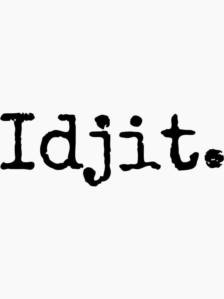 "Idjit" Sticker by AronSele | Redbubble