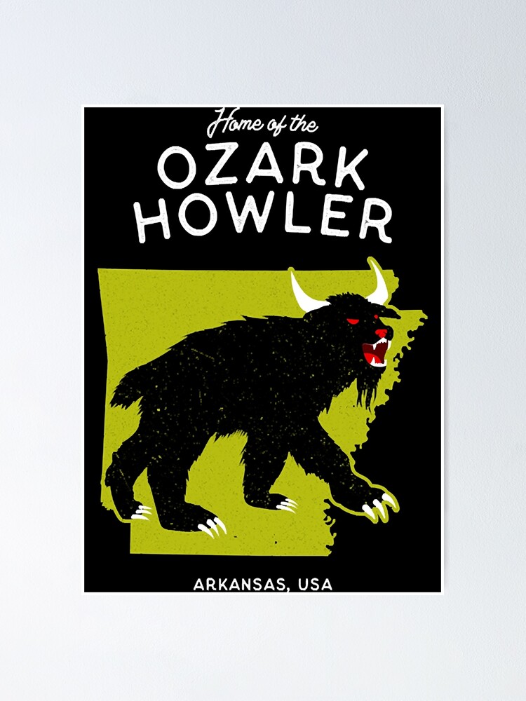 "Home of the Ozark Howler - Arkansas, USA Cryptid " Poster by ...