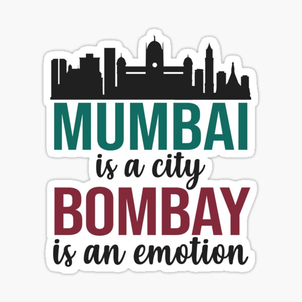"Mumbai is a city, Bombay is an Emotion Maharashtra India" Sticker by ...