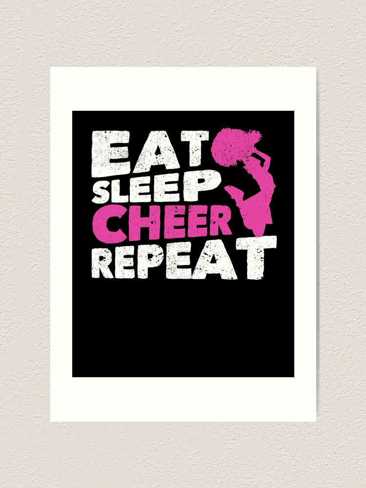 "Cheerleading Practice Cheerleader Eat Sleep Cheer" Art Print for Sale ...