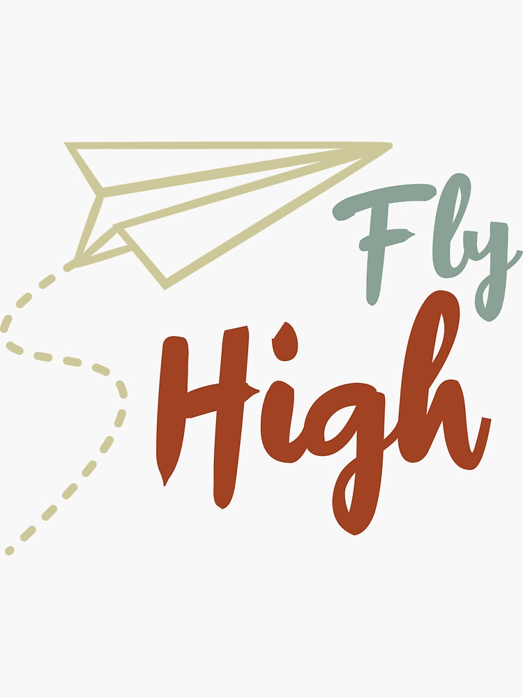 "FLY HIGH" Sticker by kalit-designs | Redbubble