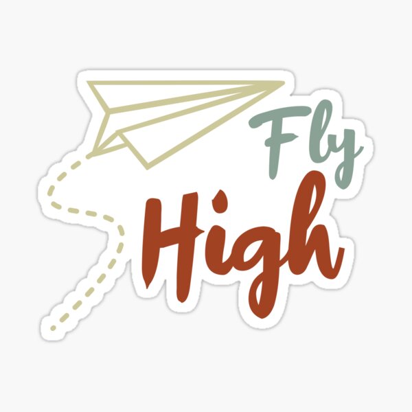 "FLY HIGH" Sticker by kalit-designs | Redbubble